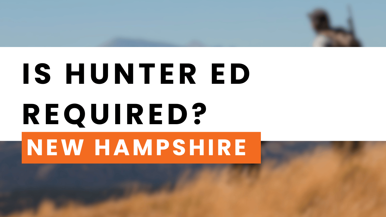 Is Hunter Education Required in New Hampshire?