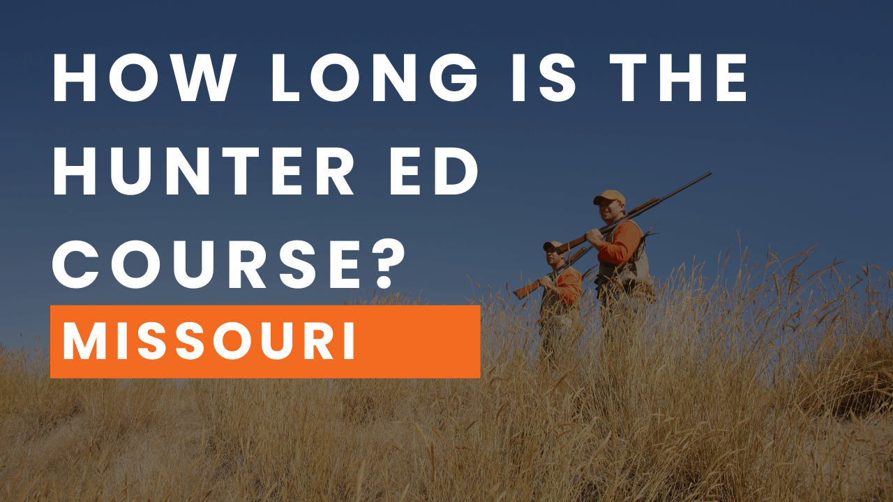 How Long Does the Missouri Hunter Safety Course Take?