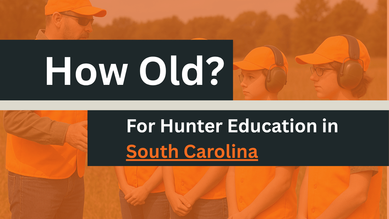 How old do you have to be to take hunter education in South Carolina?
